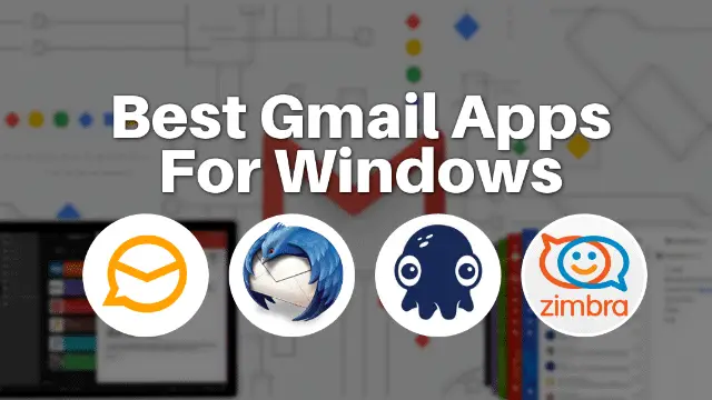 10 Best Gmail Apps for Windows For Better Email Management