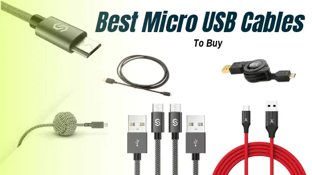 Top 10 Best Micro USB Cables That You Will Need For Your Gadgets
