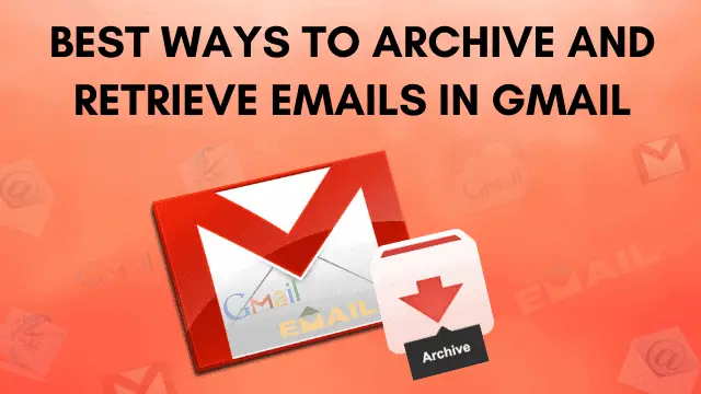 Understanding Gmail Archive: How To Find Archived Emails In Gmail