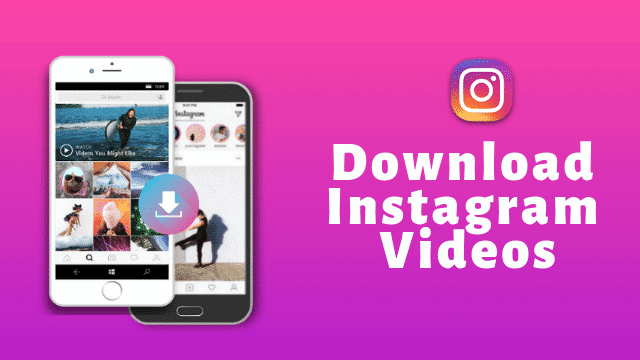 How to Save Instagram Videos on Windows, Android and iOS (3 Methods)