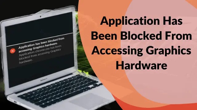 Fix For 'Application Has Been Blocked From Accessing Graphics Hardware'