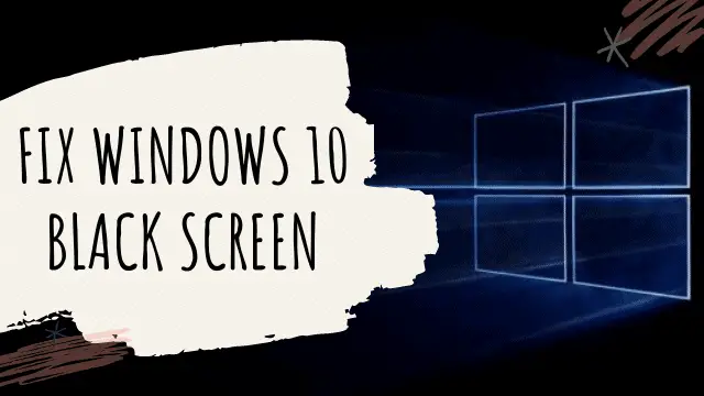 How To Fix Windows 10 Black Screen The Right Way