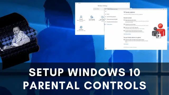 Learn To Set Up Windows 10 Parental Controls & Keep Your Kids Safe