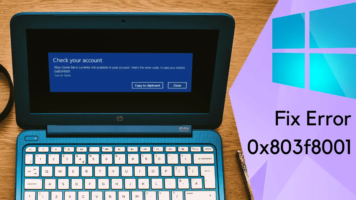 How To Fix Error 0x803f8001 In Windows 10