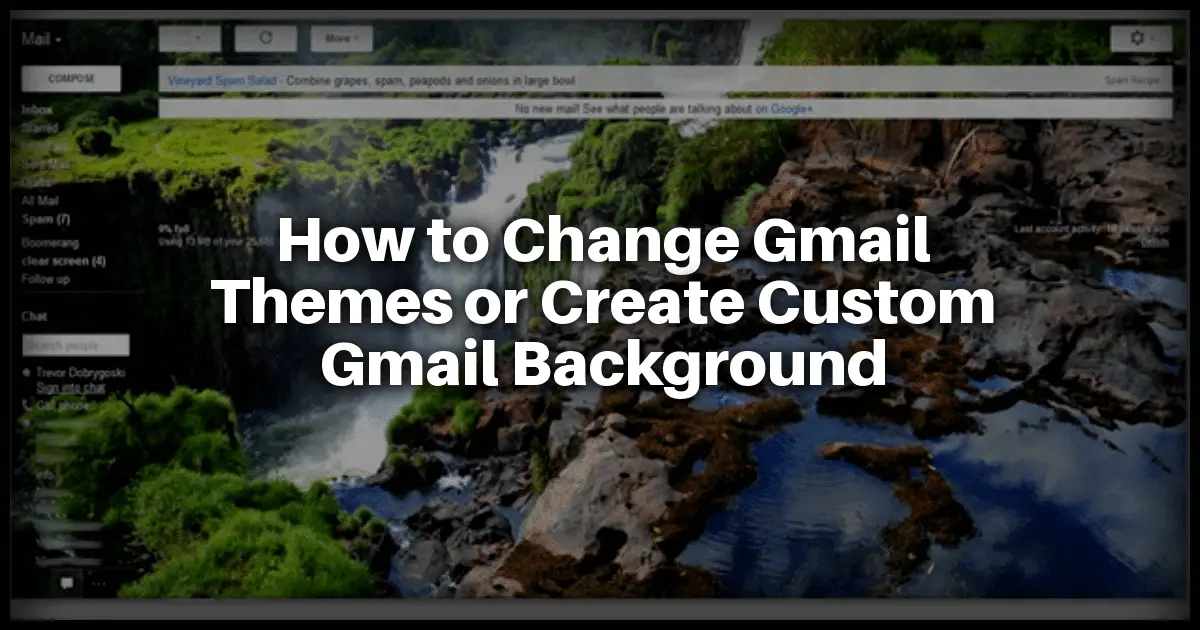 Learn All About How to Change Gmail Background and Gmail Themes