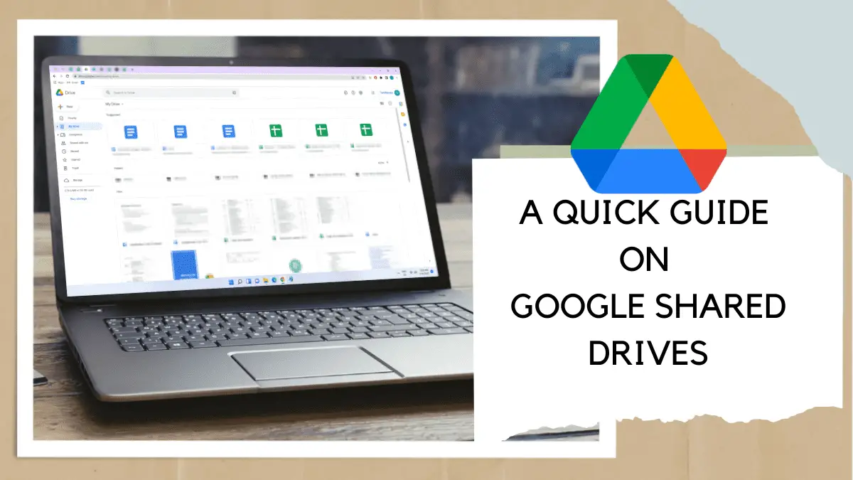 What Are Google Shared Drives? Everything You Need To Know About It