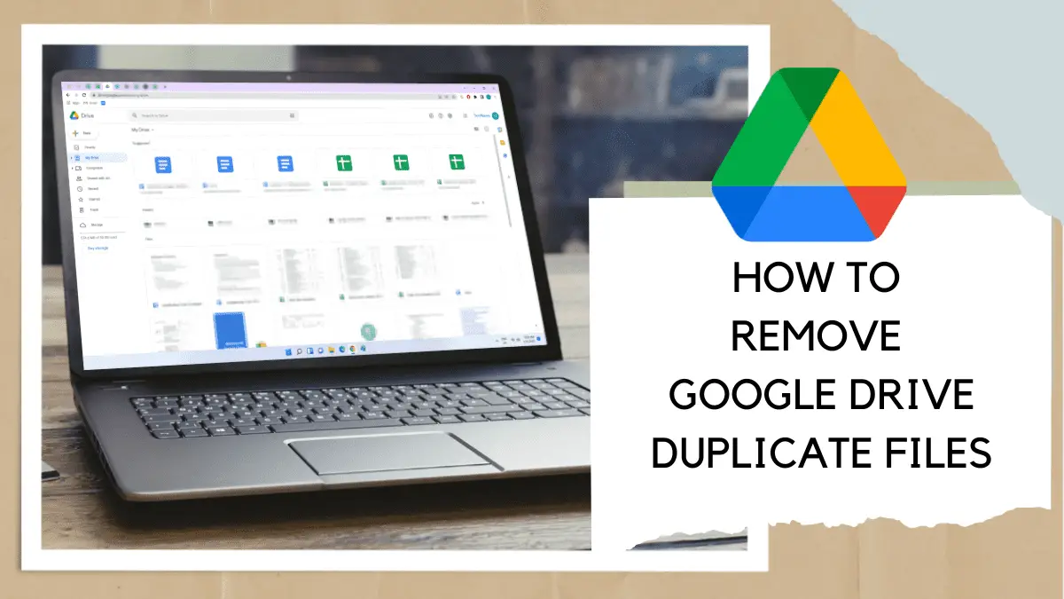 How To Remove Google Drive Duplicate Files