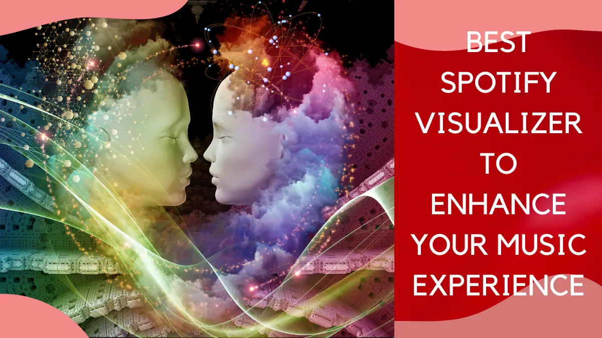 15 Popular Spotify Visualizer To Enhance Your Music Experience