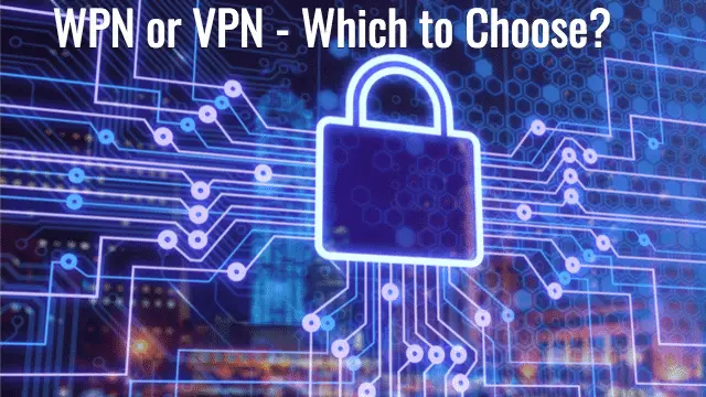 What is the Difference Between a WPN and VPN?