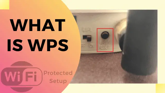 What Is WPS And How To Use It For Quick WiFi Connections?