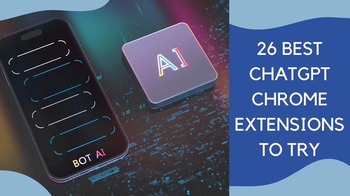 26 Best ChatGPT Chrome Extension To Try