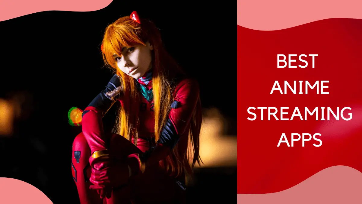 15 Best Anime Streaming Apps For Android And iOS