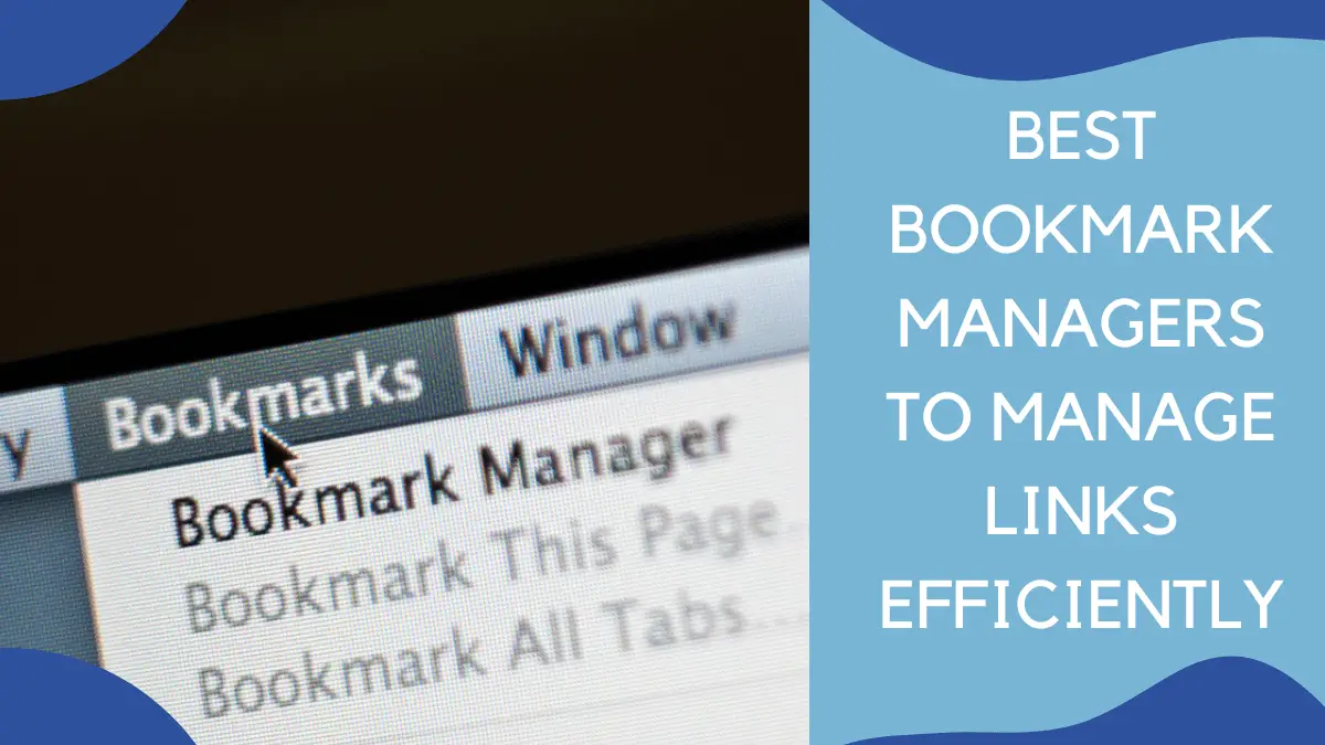15 Best Bookmark Managers To Manage Links Efficiently
