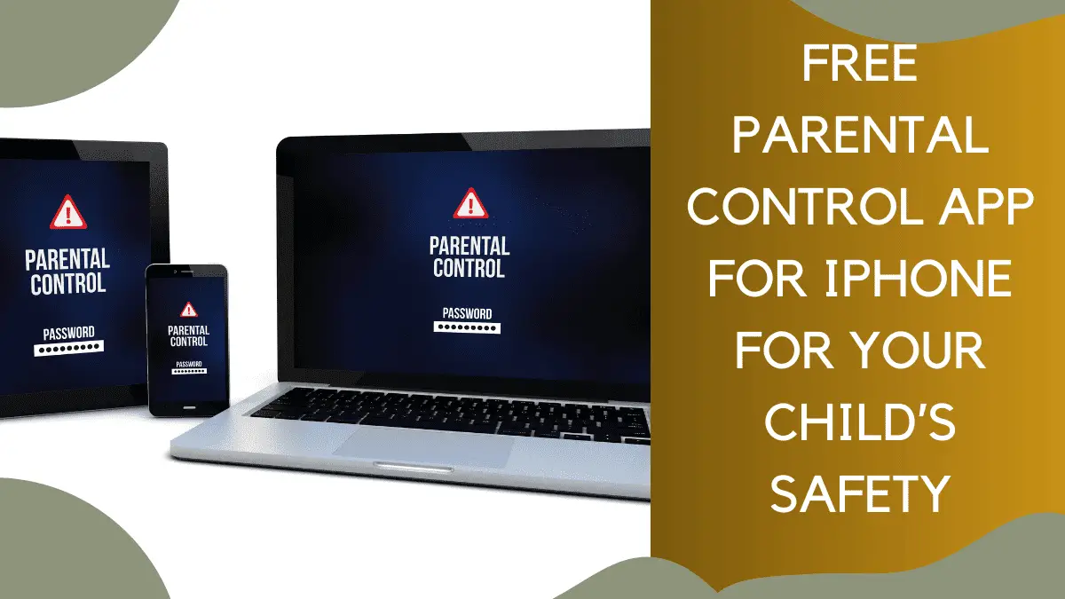 18 Free Parental Control App For iPhone To Ensure The Child’s Safety