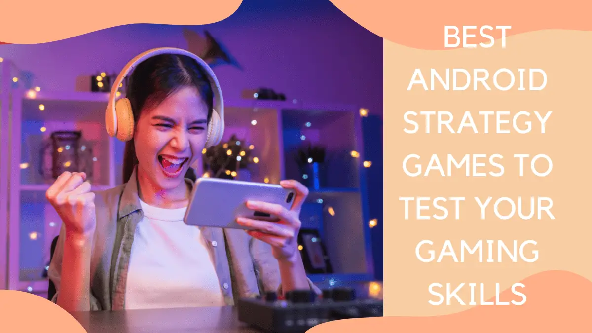 26 Best Strategy Games For Android To Test Your Gaming Skills 7970