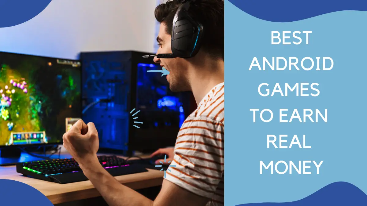 31 Android Games To Earn Real Money
