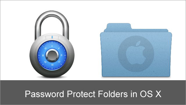 How To Password Protect Folders In Mac Os X