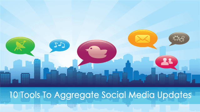 10 Ways to Aggregate All Your Social Media Updates