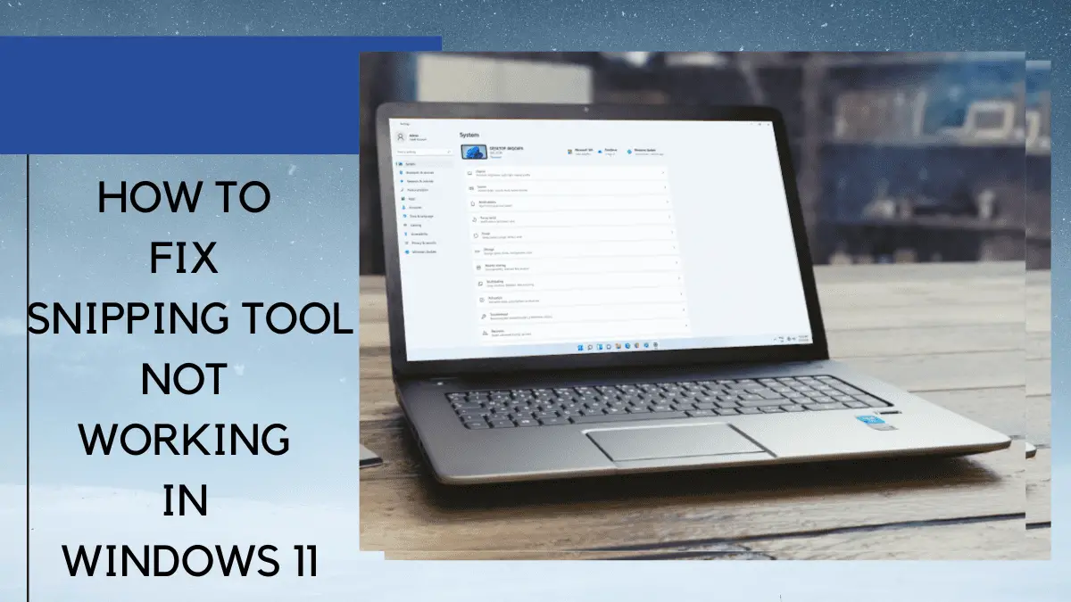How To Fix Snipping Tool Not Working In Windows 11