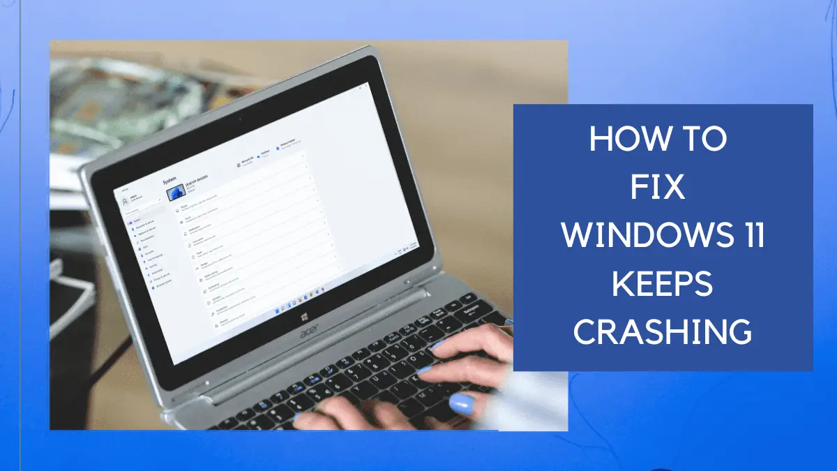 How To Fix Windows 11 Keeps Crashing